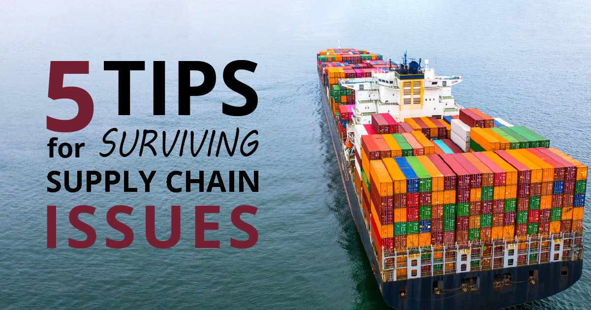 5 Tips for Surviving Supply Chain Issues